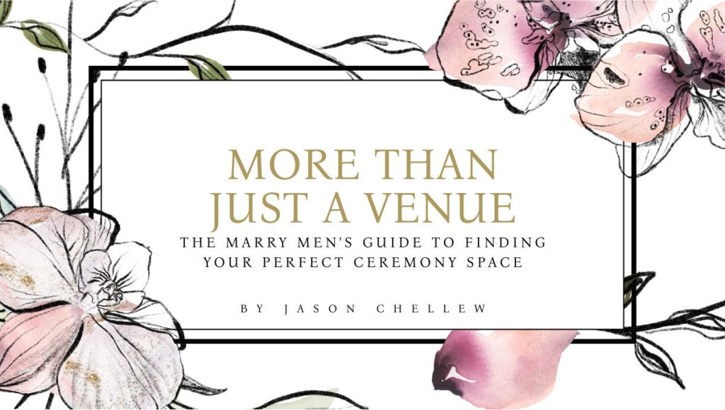 More Than Just a Venue: The Marry Men's Guide to Finding Your Perfect ...